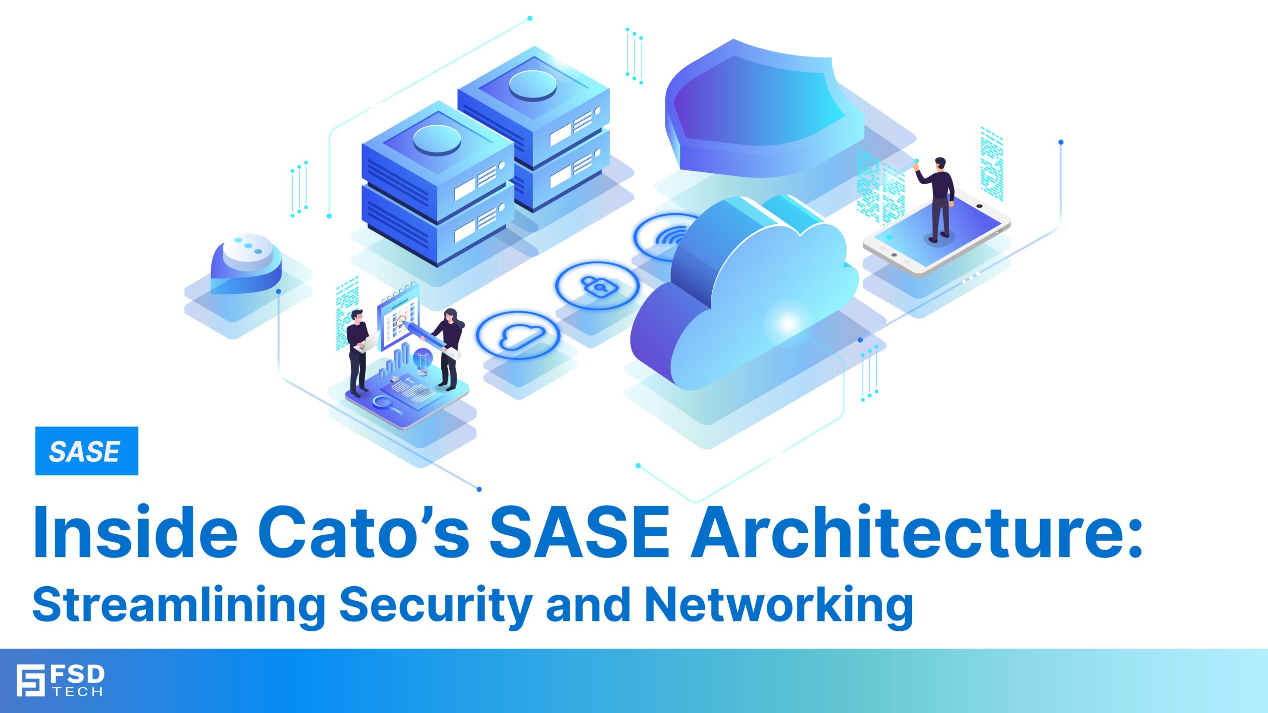 Cato SASE Architecture: Cloud-Native Unified Networking