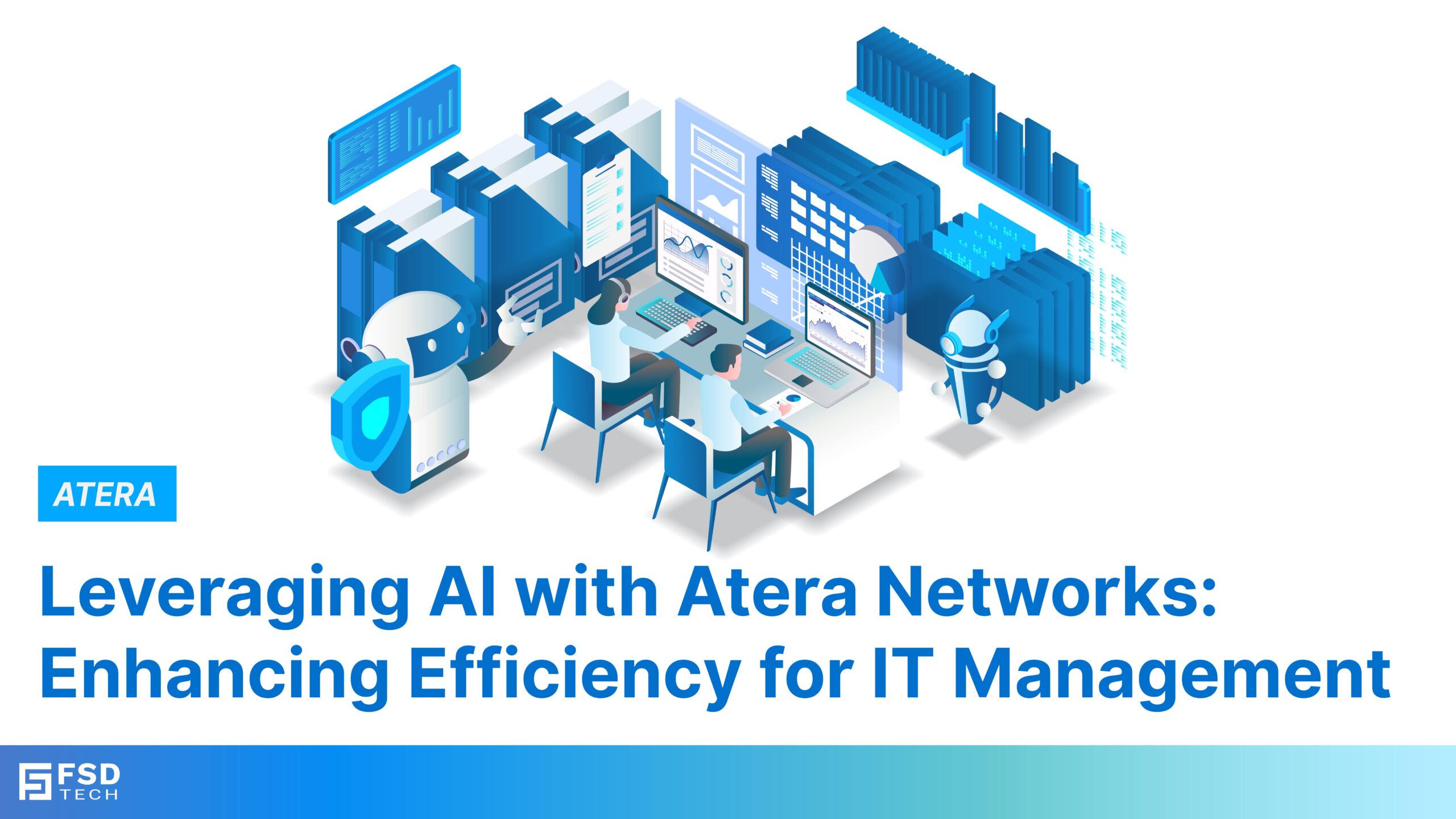 Boost IT Efficiency by Leveraging AI with Atera Networks